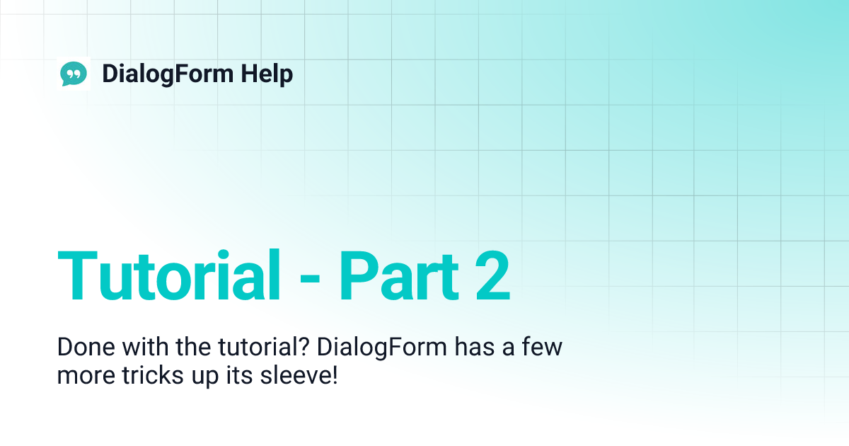 Tutorial - Part 2 | DialogForm Help