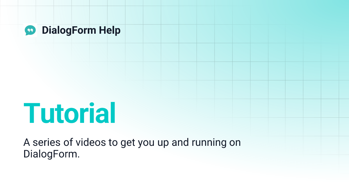Tutorial | DialogForm Help