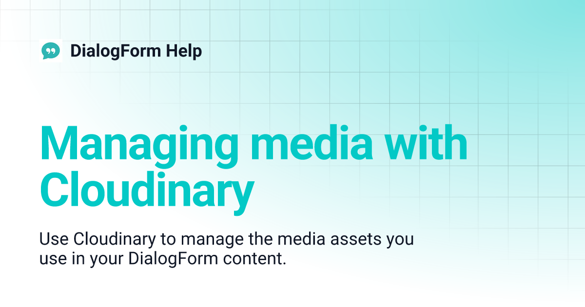 Managing media with Cloudinary | DialogForm Help