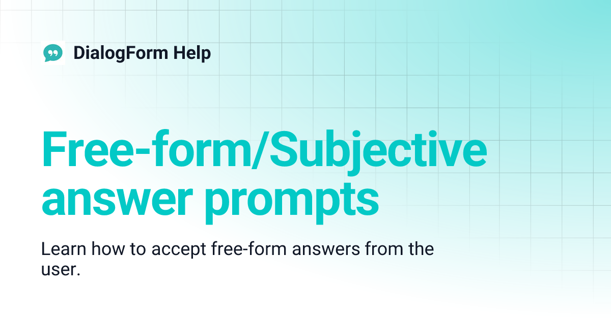 Free-form/Subjective answer prompts | DialogForm Help