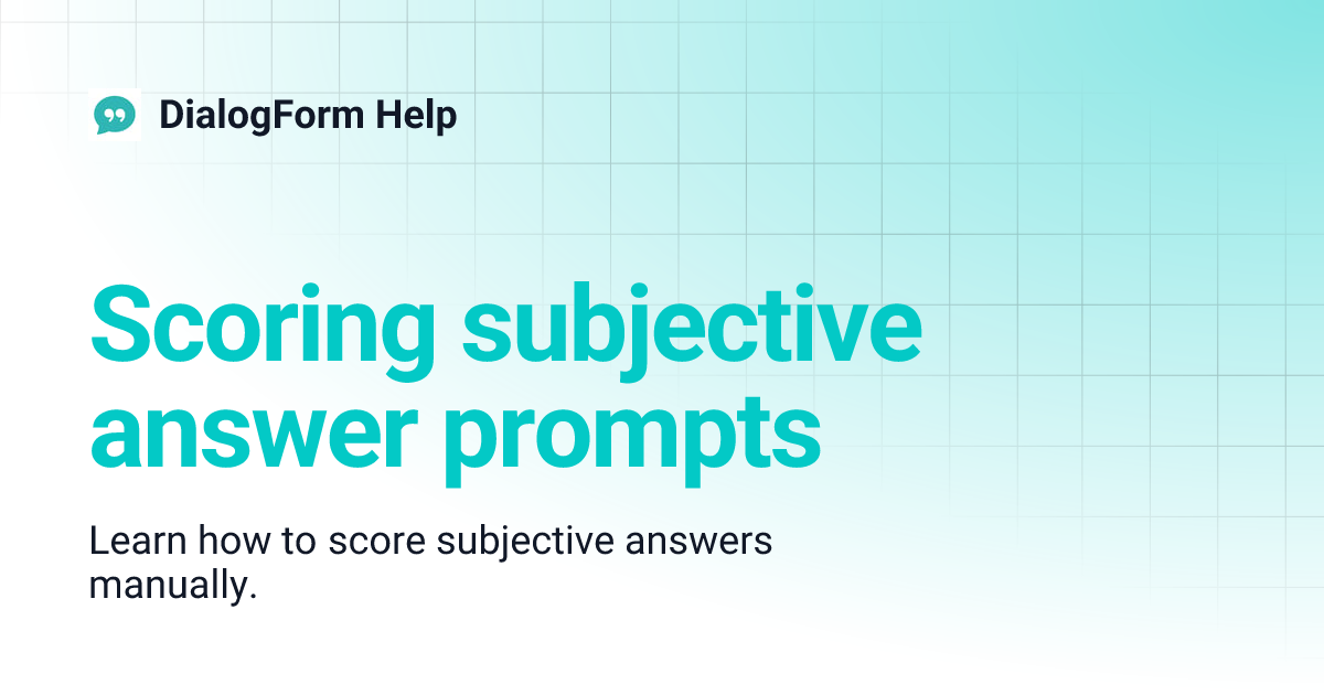Scoring subjective answer prompts | DialogForm Help